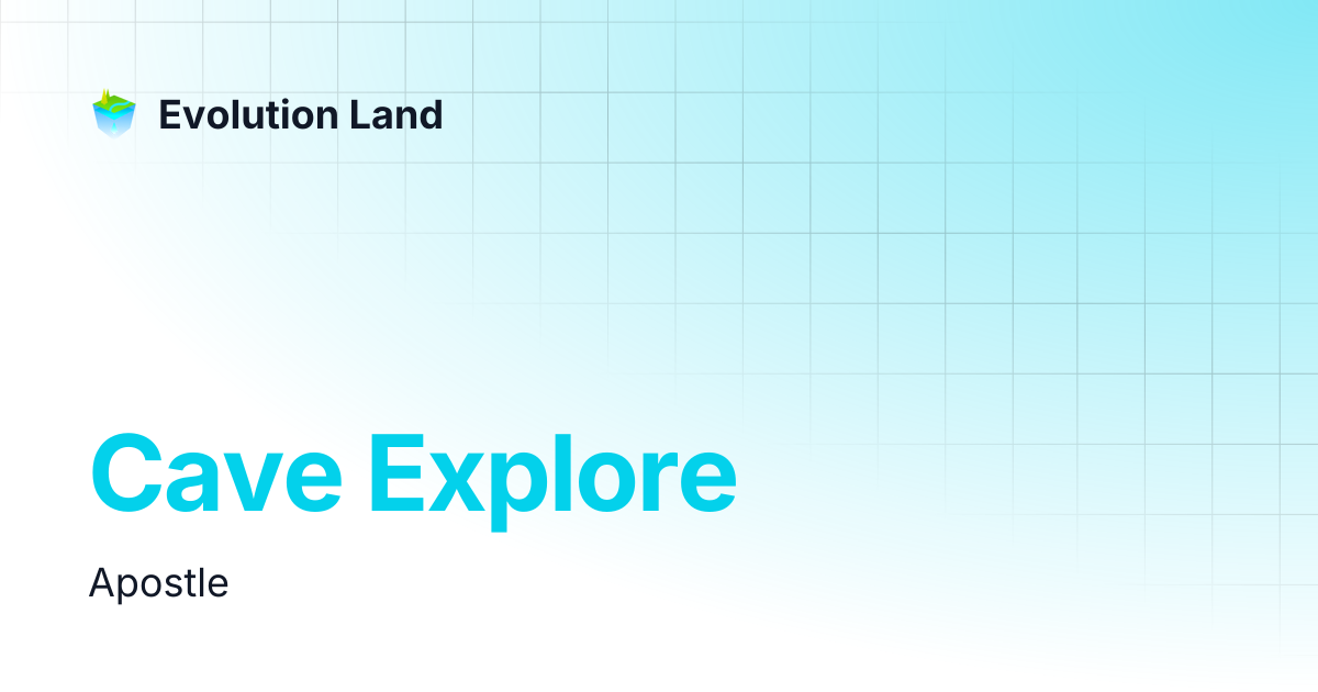 Cave Explore | Evolution Land